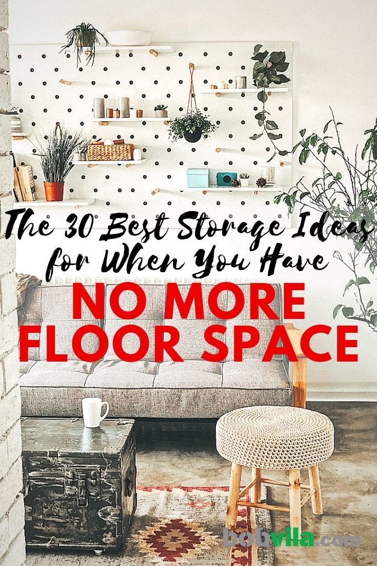 The 30 Best Storage Ideas for When You Have No More Floor Space - Bob Vila