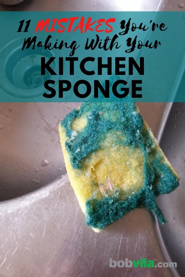11 Mistakes You’re Making With Your Kitchen Sponge - Bob Vila